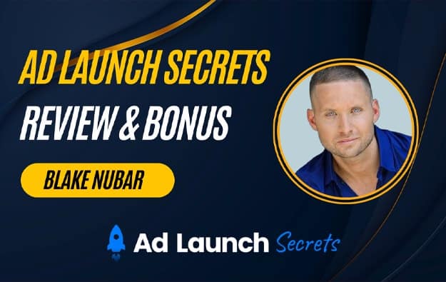 Ad Launch Secrets Review & Bonus By Blake Nubar 2024
