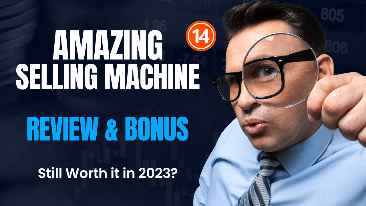Amazing Selling Machine Review 2023 & Bonus - Is It Still Worth The Money?