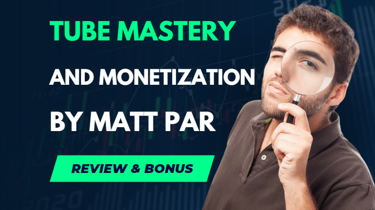 Tube Mastery And Monetization Review By Matt Par 2023 - Is It Still ...