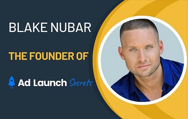 Who is Blake Nubar? The Founder Of Ad Launch Secrets Program 2024