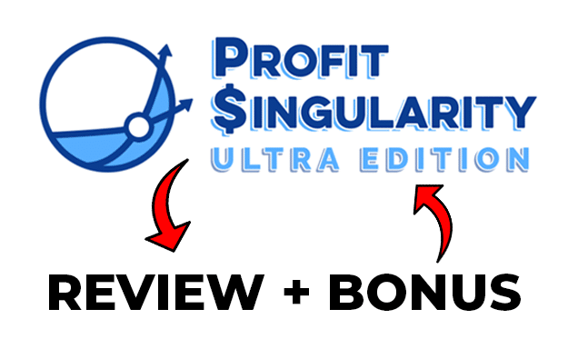 Profit Singularity Review & Bonus 2023 Ultra Edition - Is It Still Worth The Money?