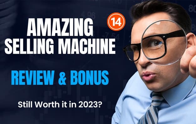 Amazing Selling Machine Review 2023 & Bonus - Is It Still Worth The Money?